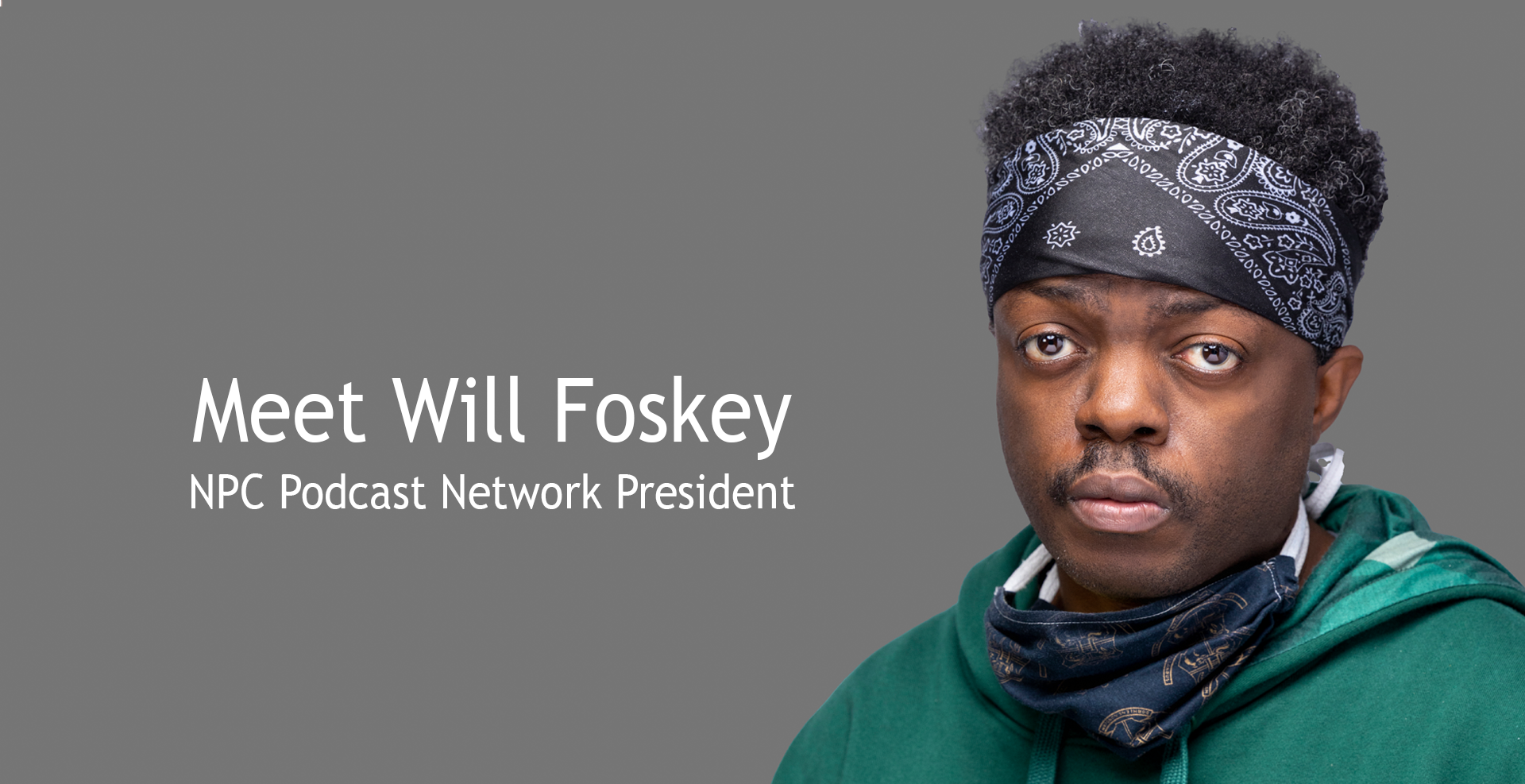 New Pod City Names Will Foskey President Of NPC Podcast Network
